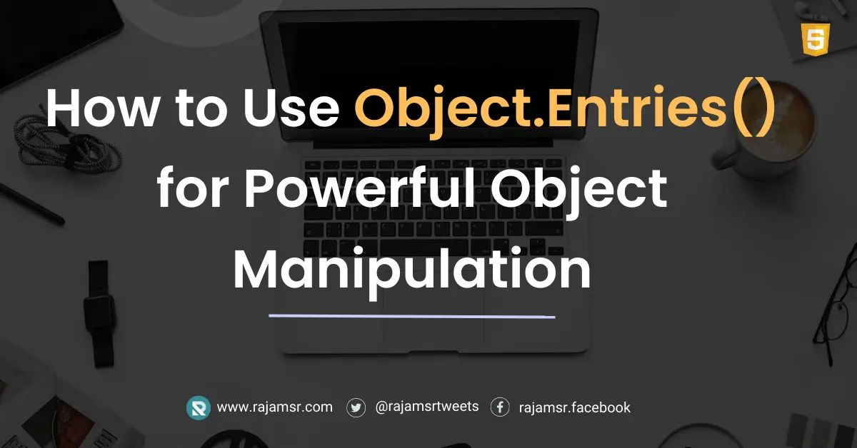 How To Use Object Entries For Powerful Object Manipulation Msr